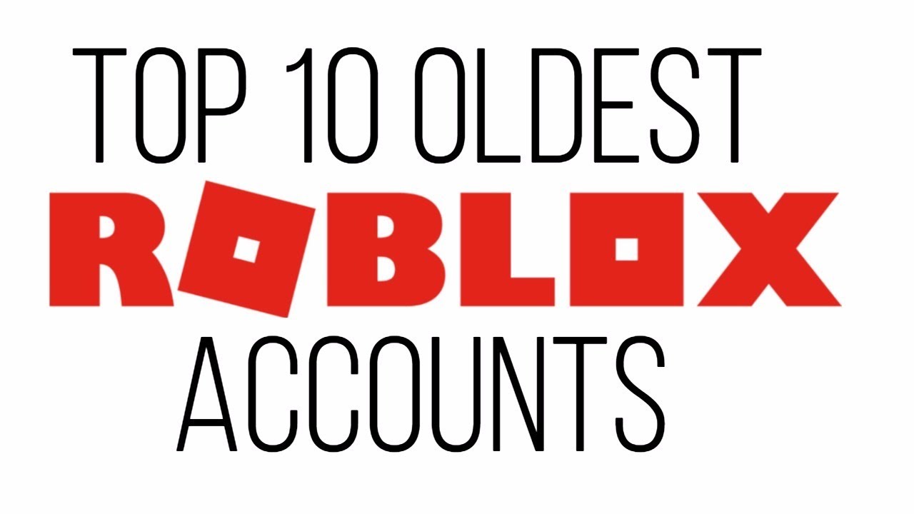 TOP 10 OLDEST ROBLOX ACCOUNTS - YouTube