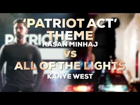 MASHUP/Remix: Patriot Act Theme (Hasan Minhaj) VS All of the Lights (Kanye West)