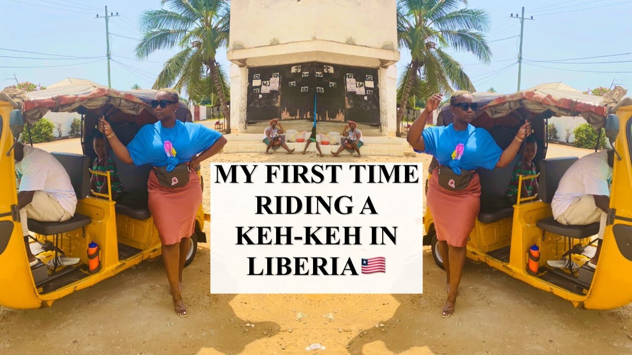 BantsWithBanti: MY FIRST KEH-KEH RIDE IN LIBERIA 🇱🇷| GETTING TESTED FOR ...