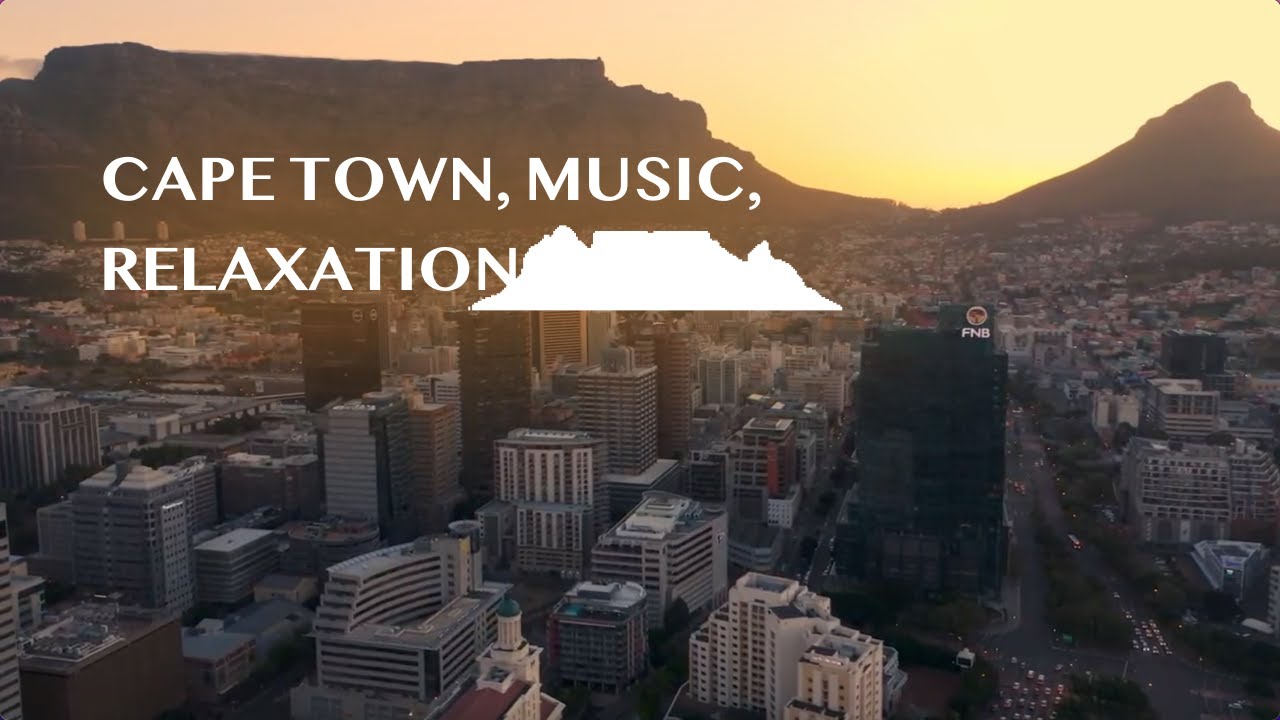 Cape Town, music, relaxation - YouTube