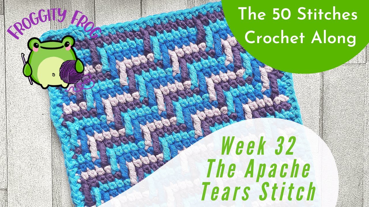 Week 32 Of The 50 Stitches Crochet Along By Froggity Frog - Apache ...