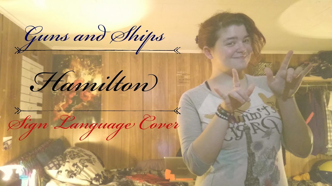 Guns and Ships - Hamilton Sign Language - YouTube