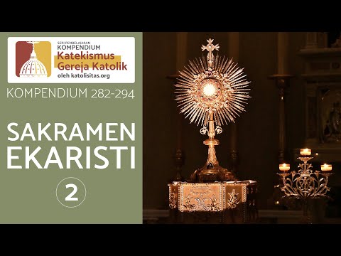 Sakramen Ekaristi - Bagian 2 (KKGK 282-294)