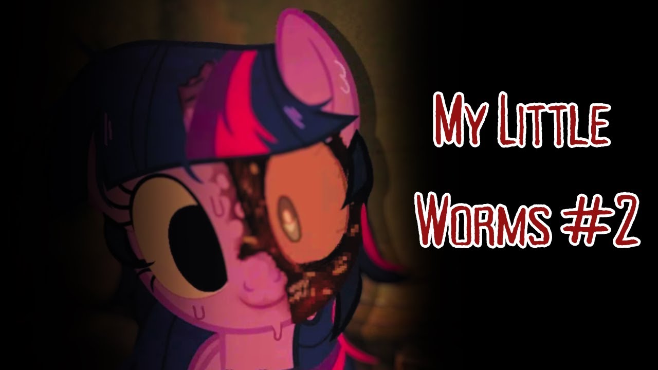 My Little Worms Part 2 (MLP Horror) - YouTube
