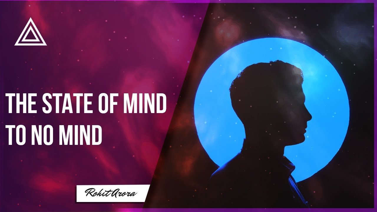 The State of Mind to No mind - YouTube