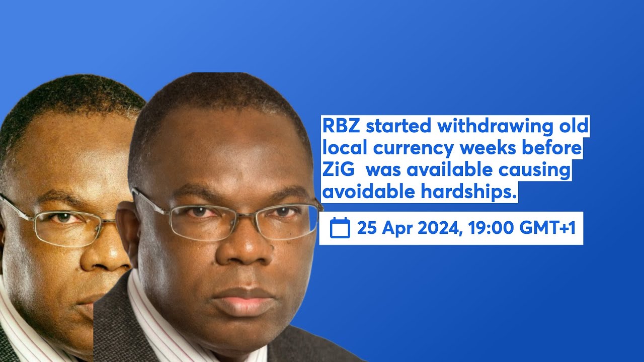 RBZ withdraw old local currency weeks before ZiG was available causing ...