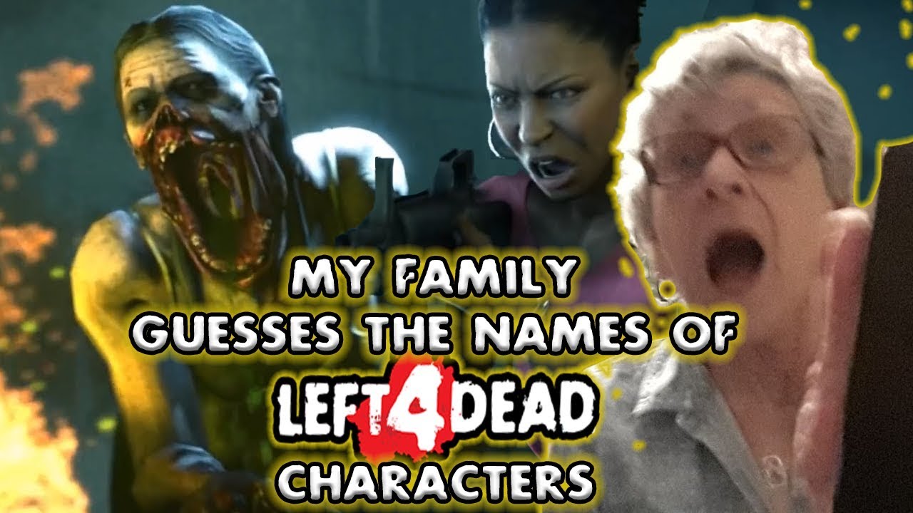 My Family Guesses the Names of L4D Characters - YouTube