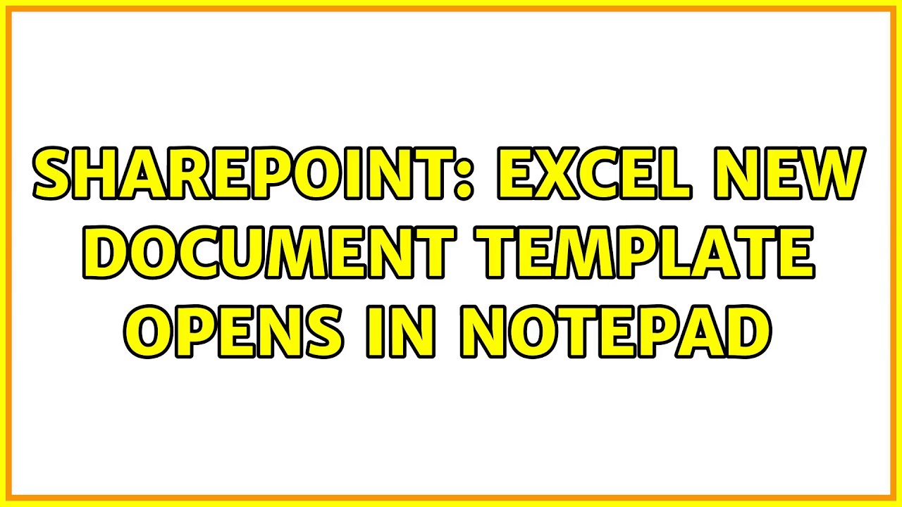 Sharepoint: Excel new document template opens in Notepad - YouTube