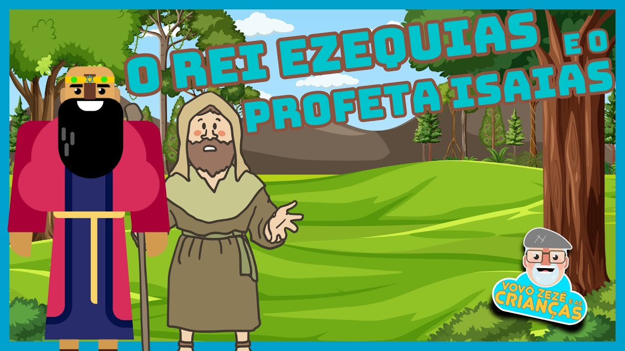O REI EZEQUIAS E O PROFETA ISAÍAS - HISTÓRIA BÍBLICA INFANTIL - VITÓRIA NA FÉ ...