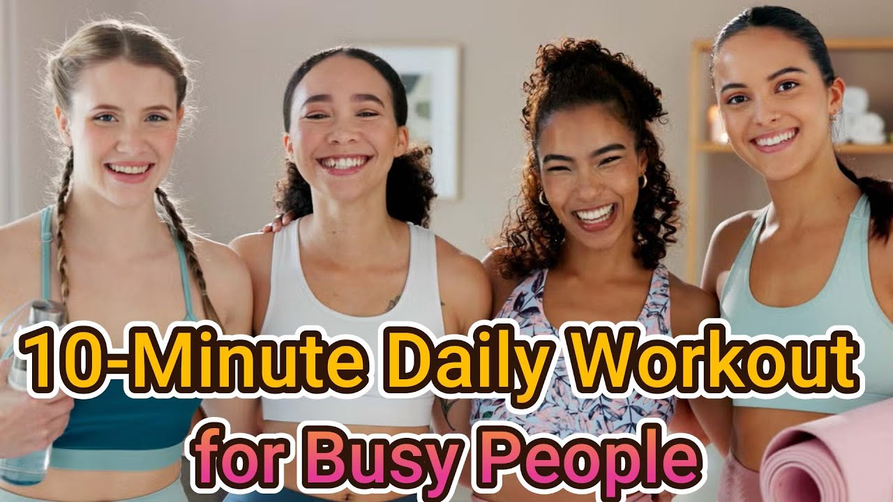 10-Minute Daily Workout for Busy People - YouTube