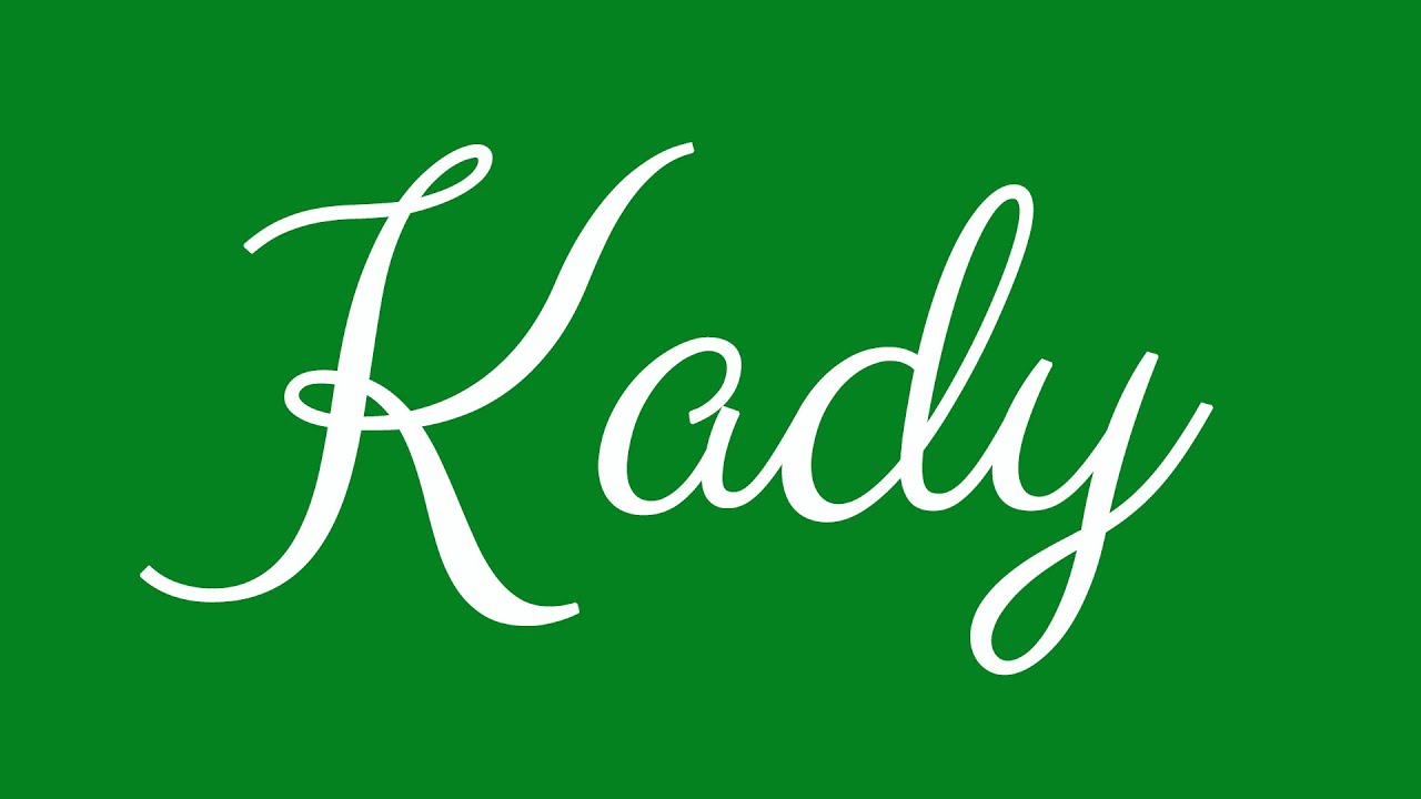 Learn how to Sign the Name Kady Stylishly in Cursive Writing - YouTube