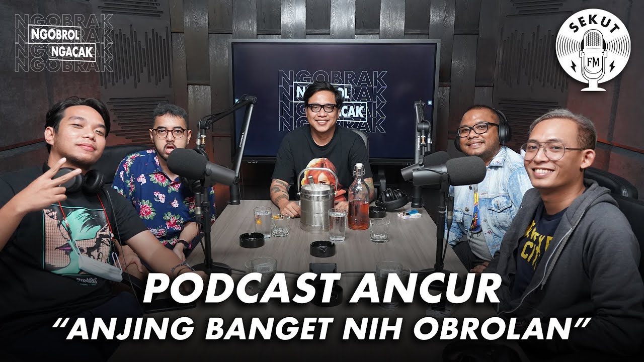 Ancur-Ancuran Bersama Podcast Ancur #NGOBRAK - YouTube