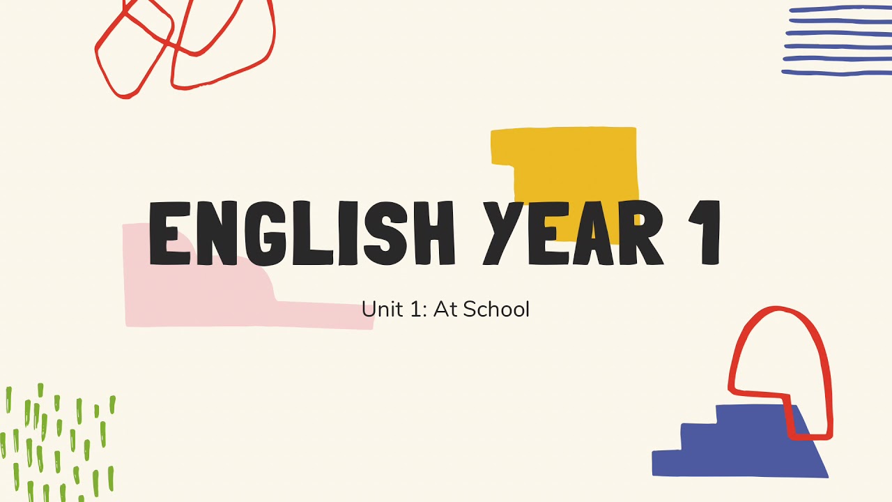 English Year 1 (Unit 1- At School) - YouTube