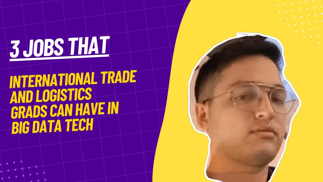 3 Jobs that International Trade and Logistics Graduates Can Have in Big ...