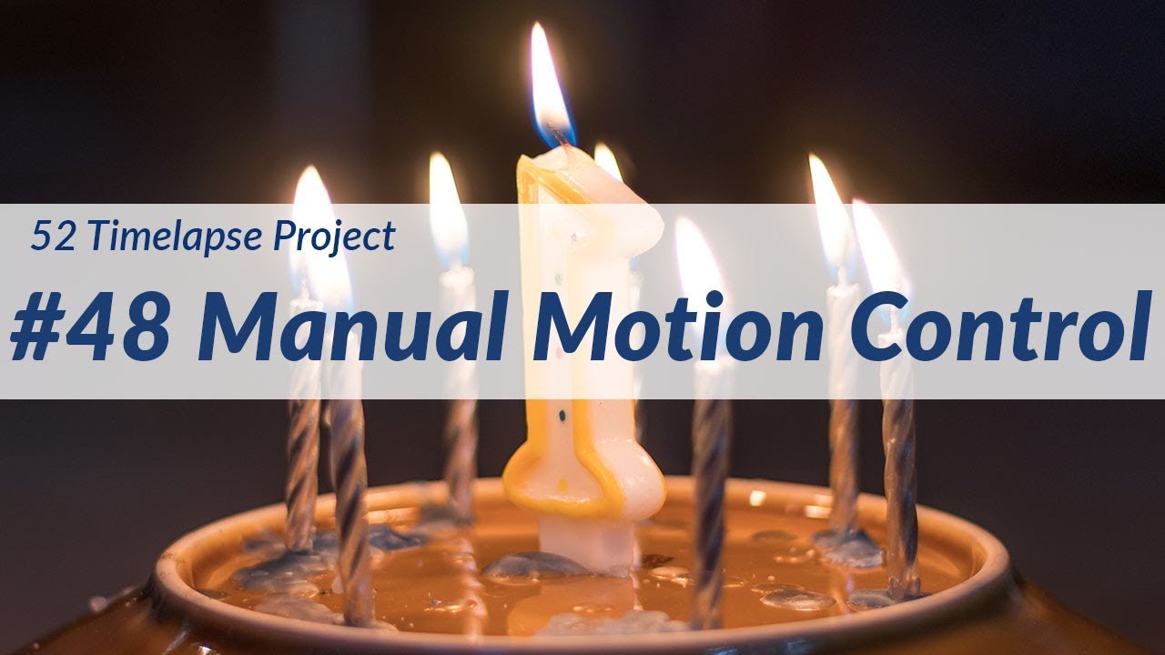 Manual Motion Control Timelapse - #48 of 52 Timelapse Project - YouTube