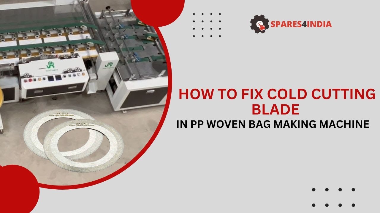 How to fix Cold Cutting Blade in PP Woven Bag Making Machine ...