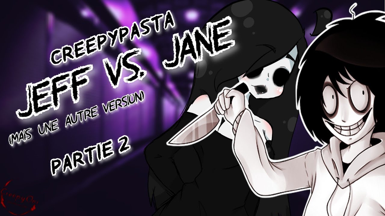 CREEPYPASTA - Jeff vs Jane - Partie 2 : la Fuite (Fr) - YouTube