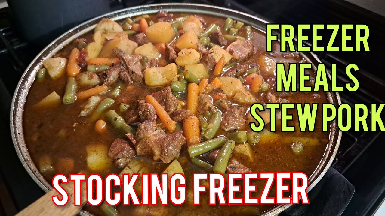 STOCKING FREEZER WITH FREEZER MEALS| PORK STEW WITH VEGETABLES|MEAL ...