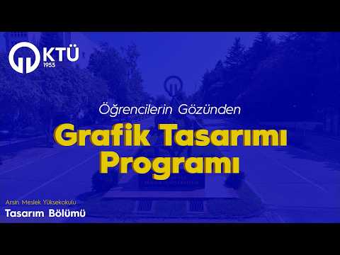 Öğrencilerin Gözünden - KTÜ Grafik Tasarımı Programı