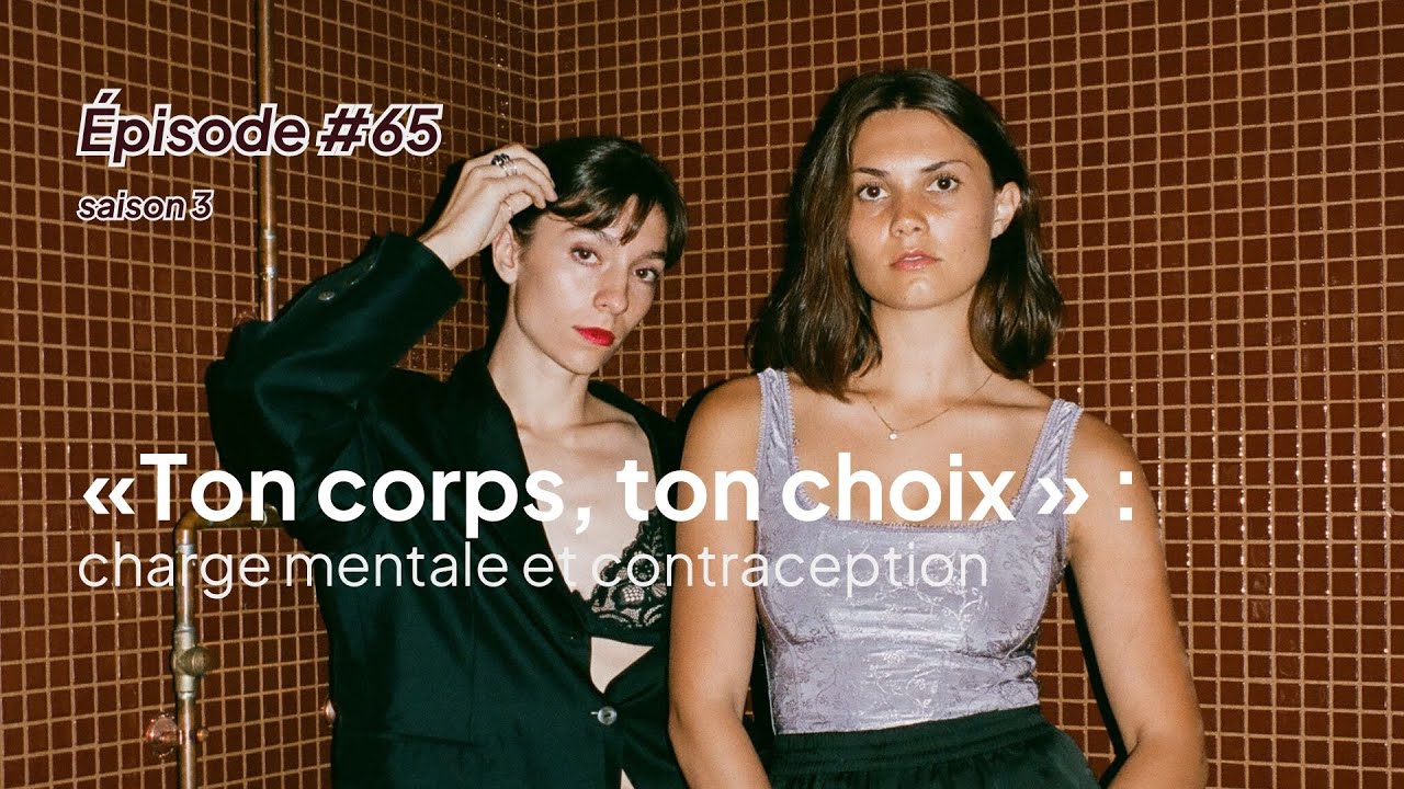 « Ton corps, ton choix » : charge mentale et contraception - YouTube