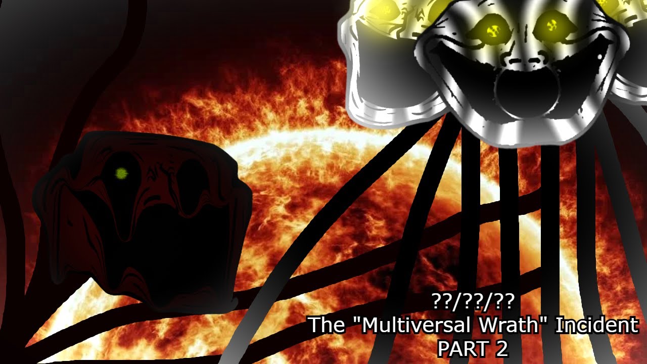 The Multiversal Wrath Incident Part 2 - YouTube