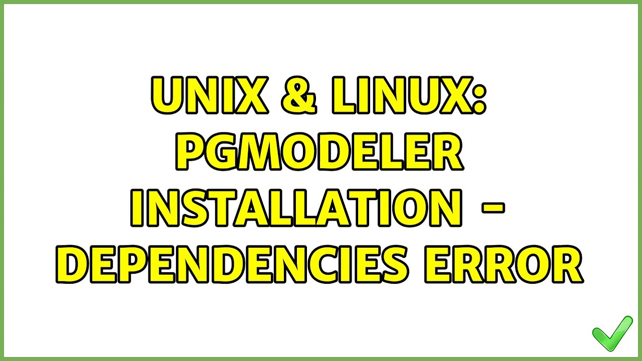 Unix And Linux Pgmodeler Installation Dependencies Error 6 Solutions Youtube