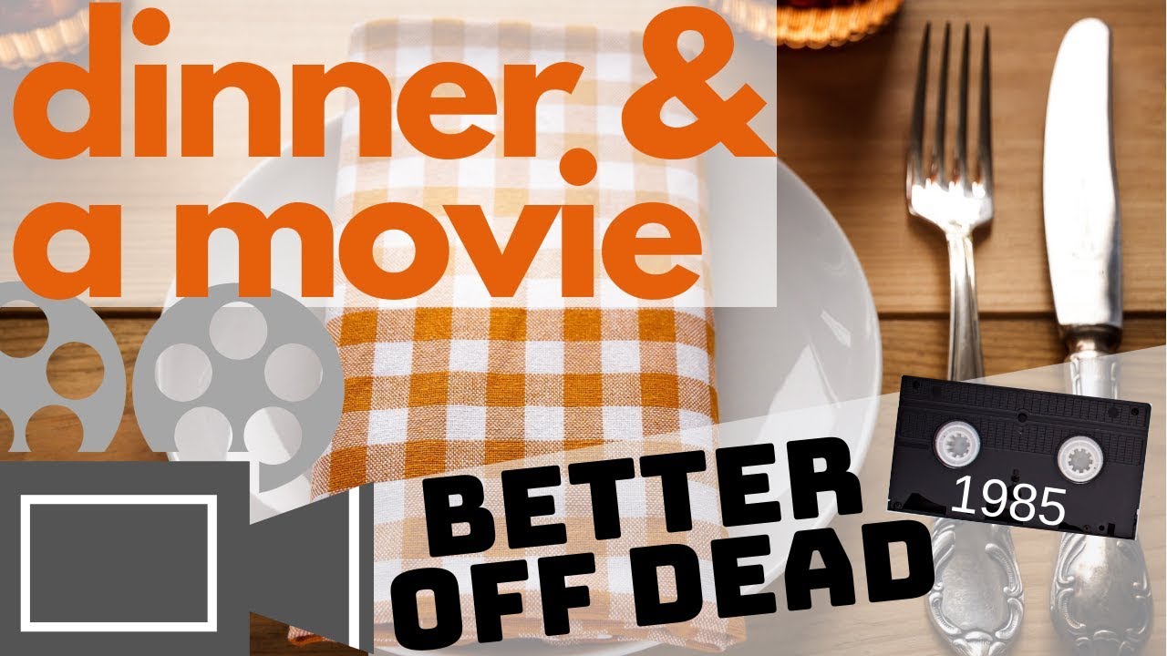DINNER & A MOVIE - BETTER OFF DEAD (1985) BURGERS AND REVIEW - YouTube