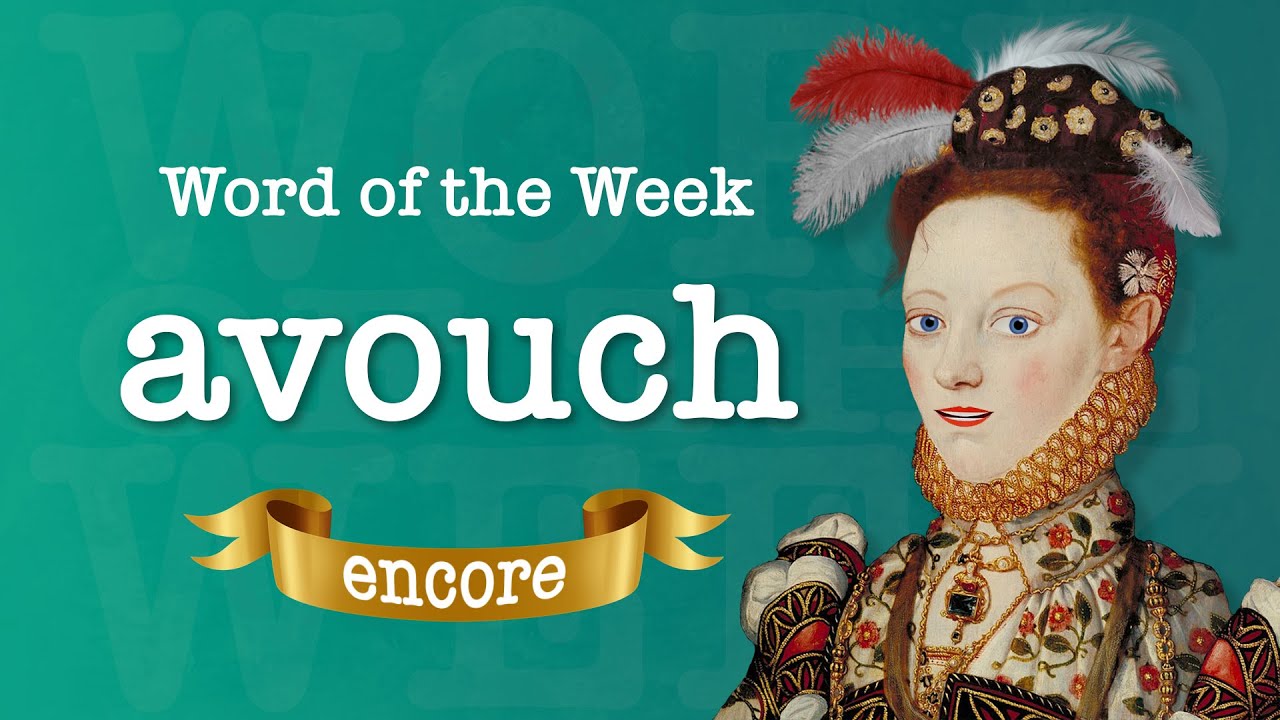 Tudor Time Machine Word of the Week (ENCORE): Avouch - YouTube