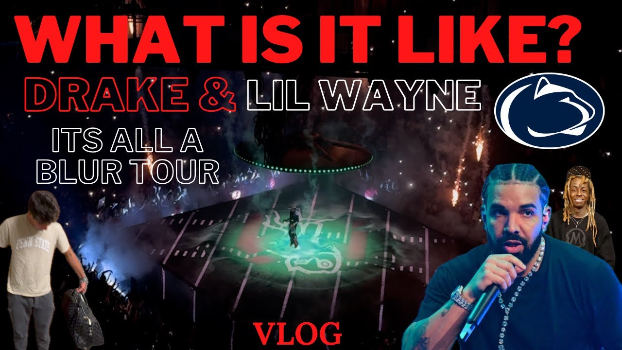 Drake and Lil Wayne - It’s All a Blur Tour Vlog (Penn State University ...