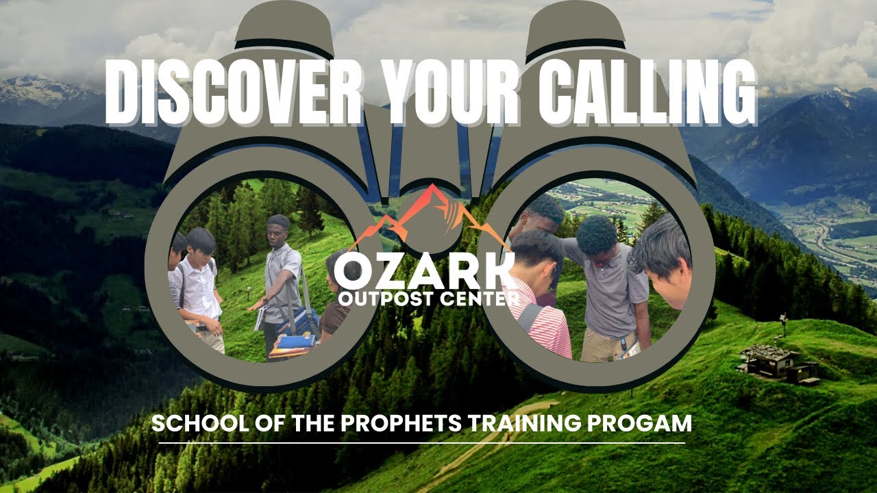 Discover Your Calling - Ozark Outpost Center | SCHOOL OF THE PROPHETS ...