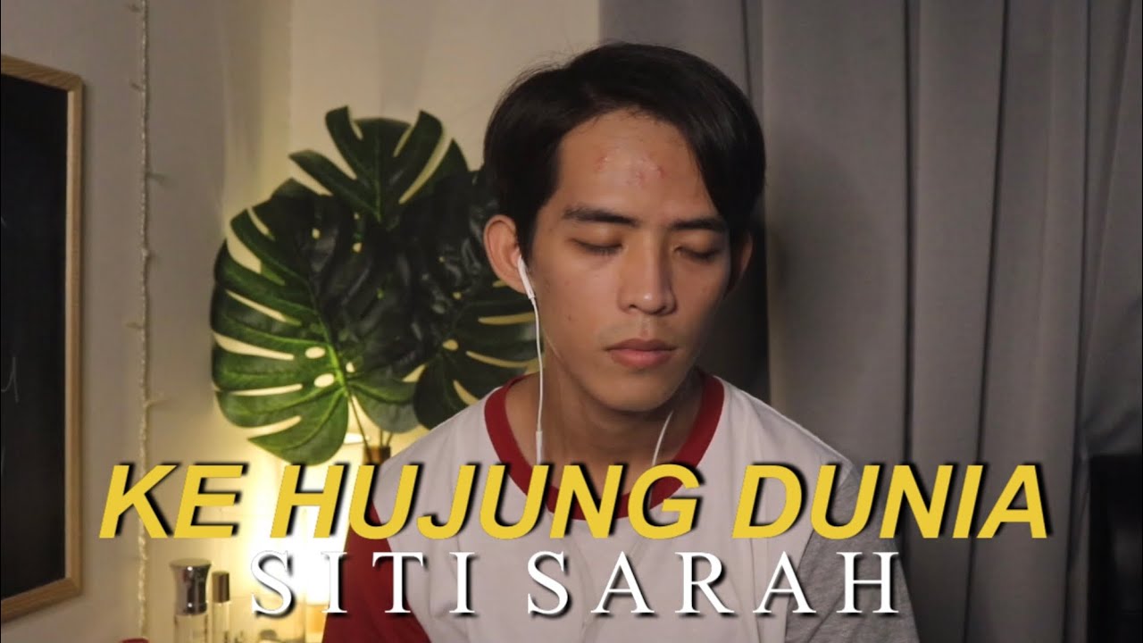 Ke Hujung Dunia - Siti Sarah | cover | Shaffasran - YouTube