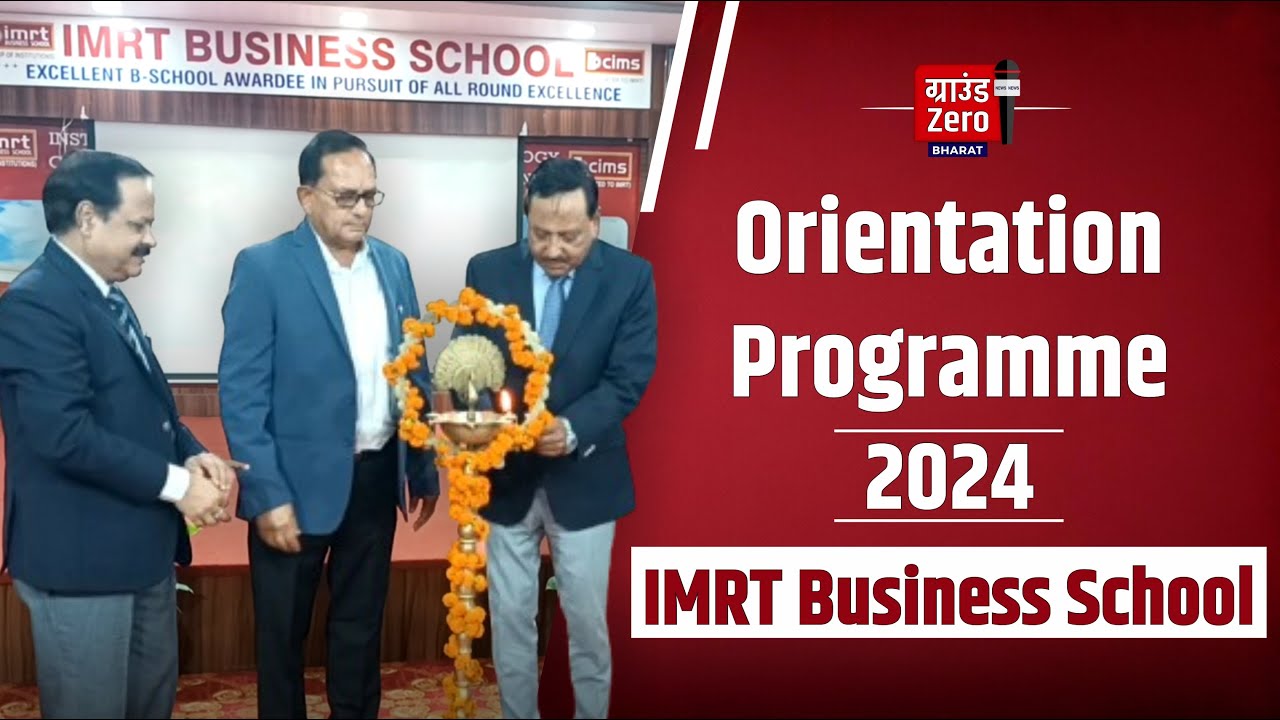 Orientation Programme-2024 IMRT Business School Lucknow / Ground Zero ...