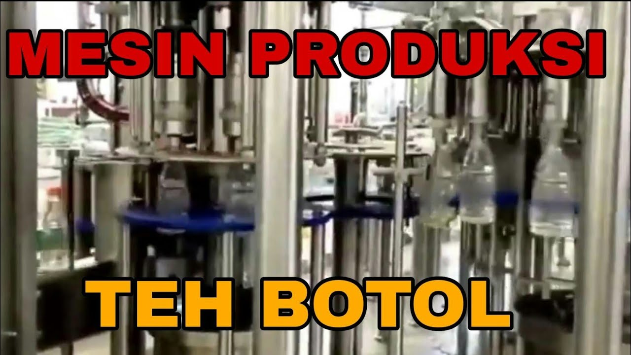 Begini Proses Pembuatan Kemasan Teh Botol Dalam kemasan Info Lebih ...