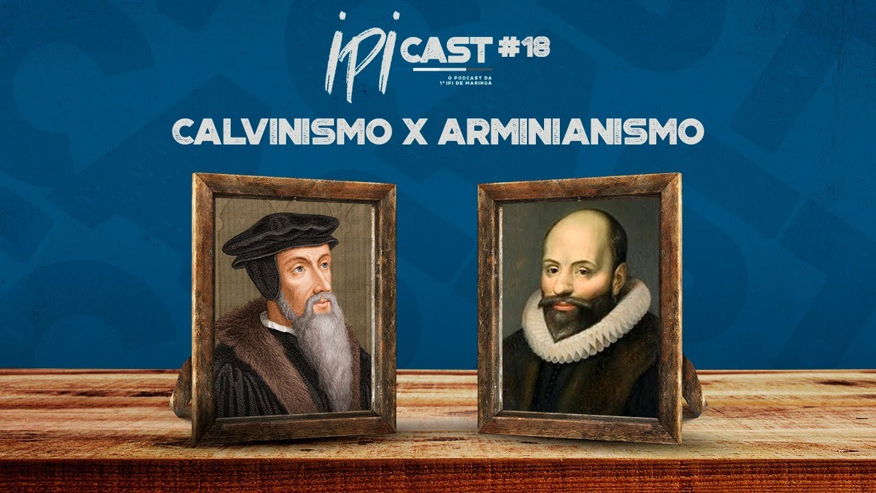 Calvinista E Arminiano Diferenças - FDPLEARN