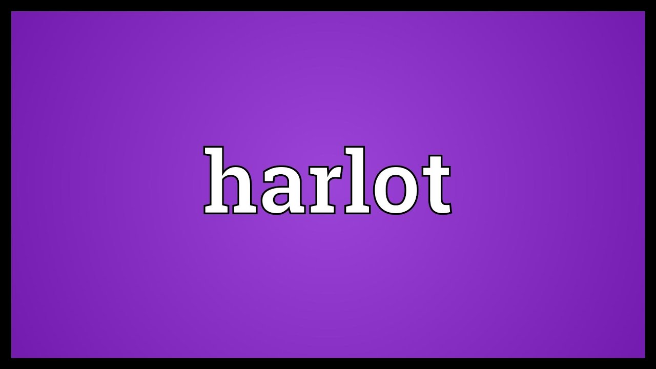 Harlot Meaning - YouTube