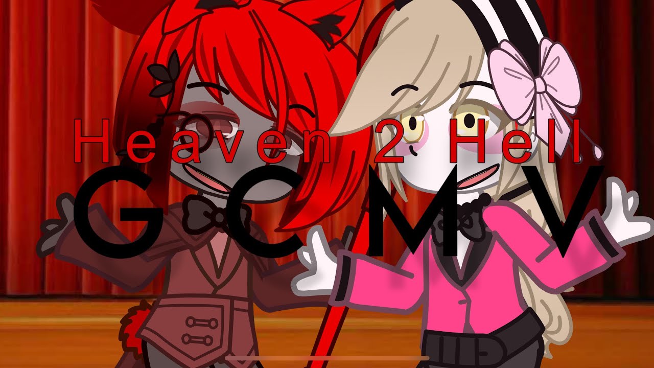 || Heaven 2 Hell || ~ Hazbin Hotel ~ • GCMV • - YouTube