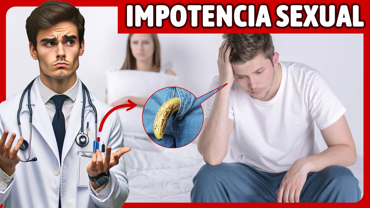 🚨Impotencia Sexual en Hombres: Tratamientos y Consejos Efectivos - YouTube