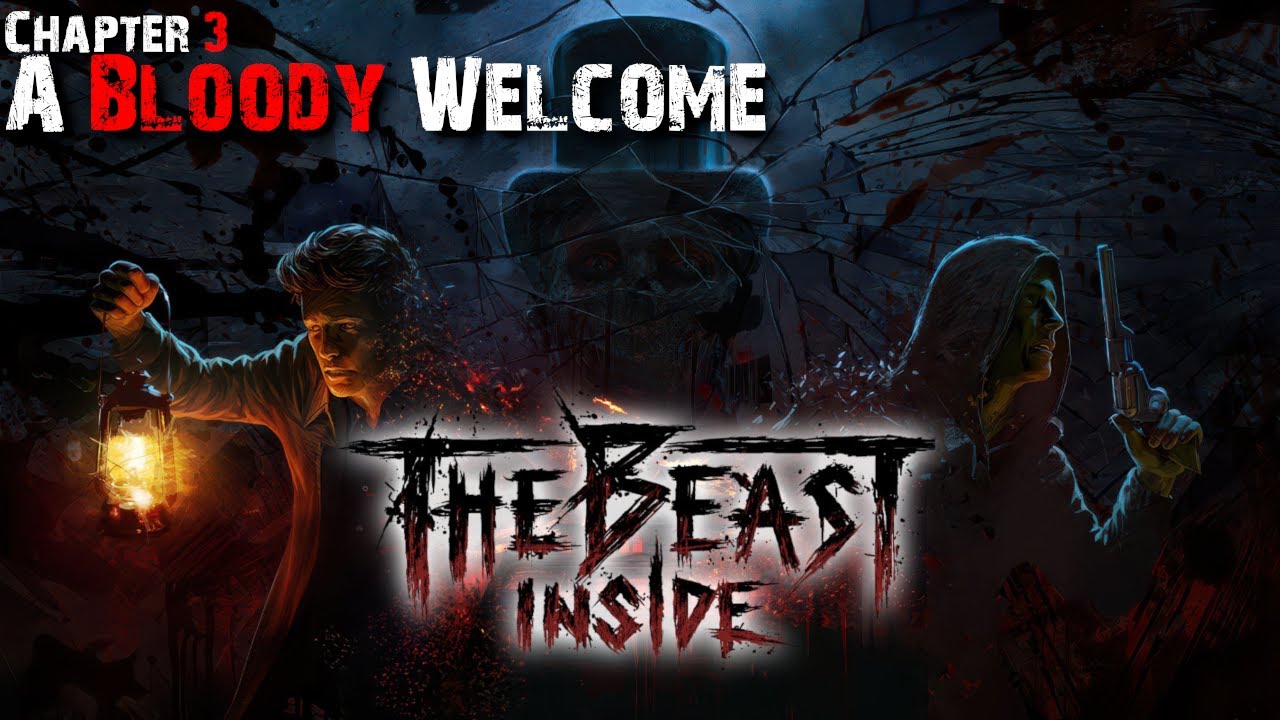 THE BEAST INSIDE - Chapter: 3 A Bloody Welcome Part 2 I Walkthrough I ...