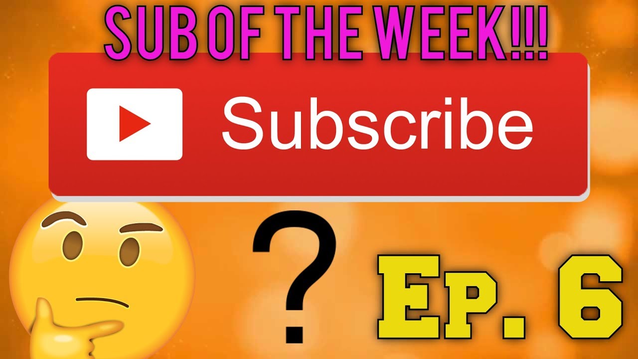 SUB OF THE WEEK!!! - YouTube