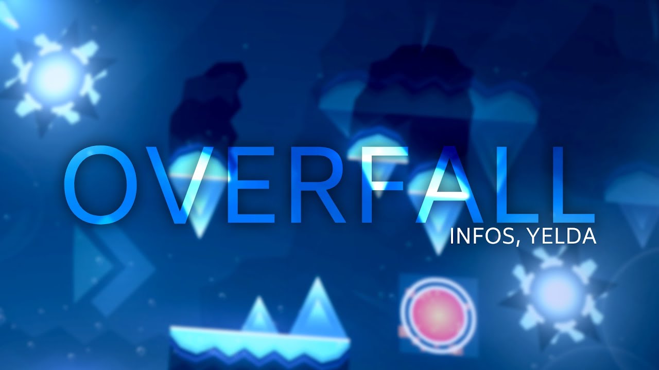 "Overfall" by InfoS and YeldA (me) | Full Level Showcase | Geometry Dash - YouTube