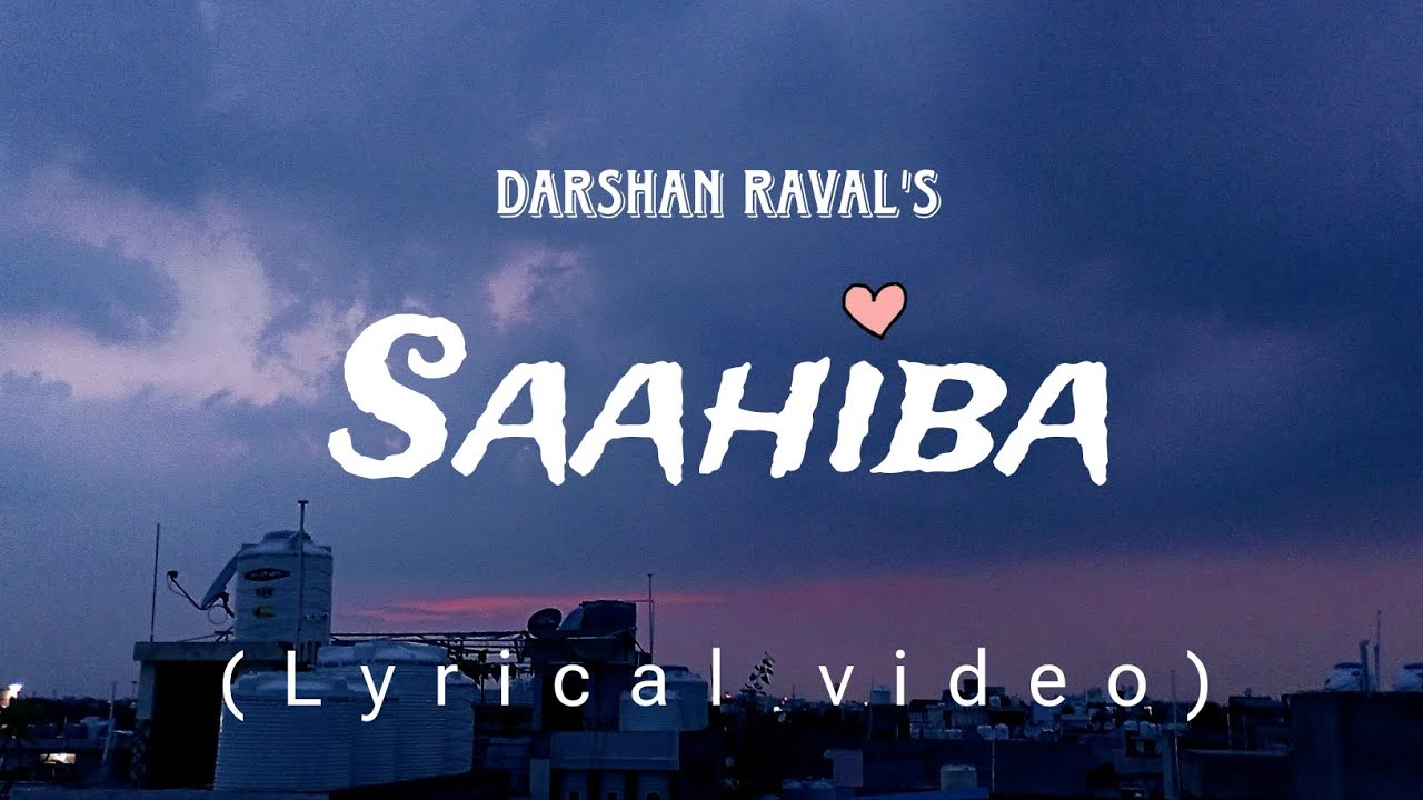 Saahiba lyrics full song | DARSHAN RAVAL | DARD ALBUM 2.0 | (Lyrical ...