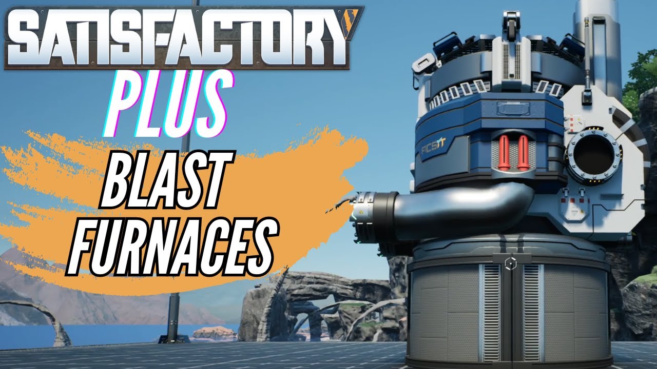 Satisfactory Plus has blast furnaces that make MOLTEN METALS you can ...