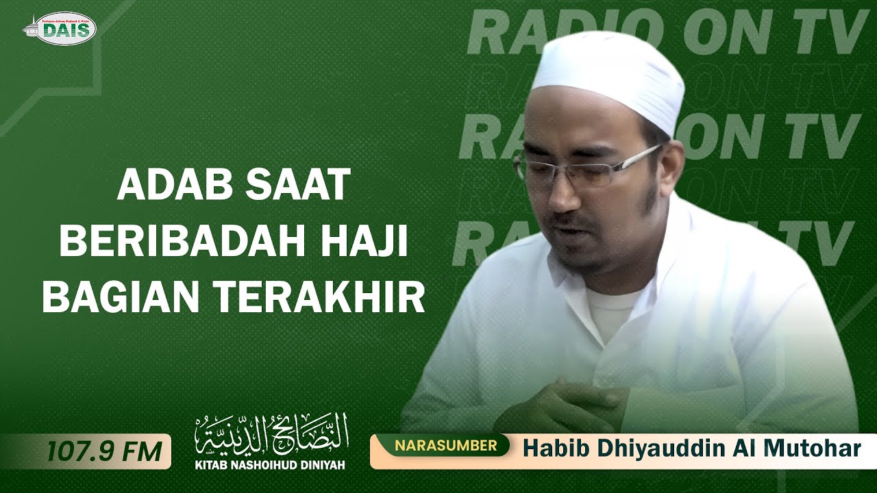 Kajian Nashoihud Diniyyah || Adab Saat Beribadah Haji Bagian Terakhir ...