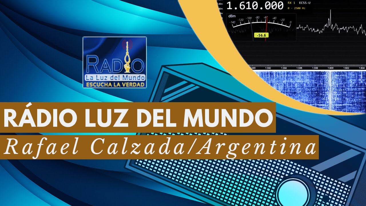 Radio Luz del Mundo - Rafael Calzada/Argentina - YouTube