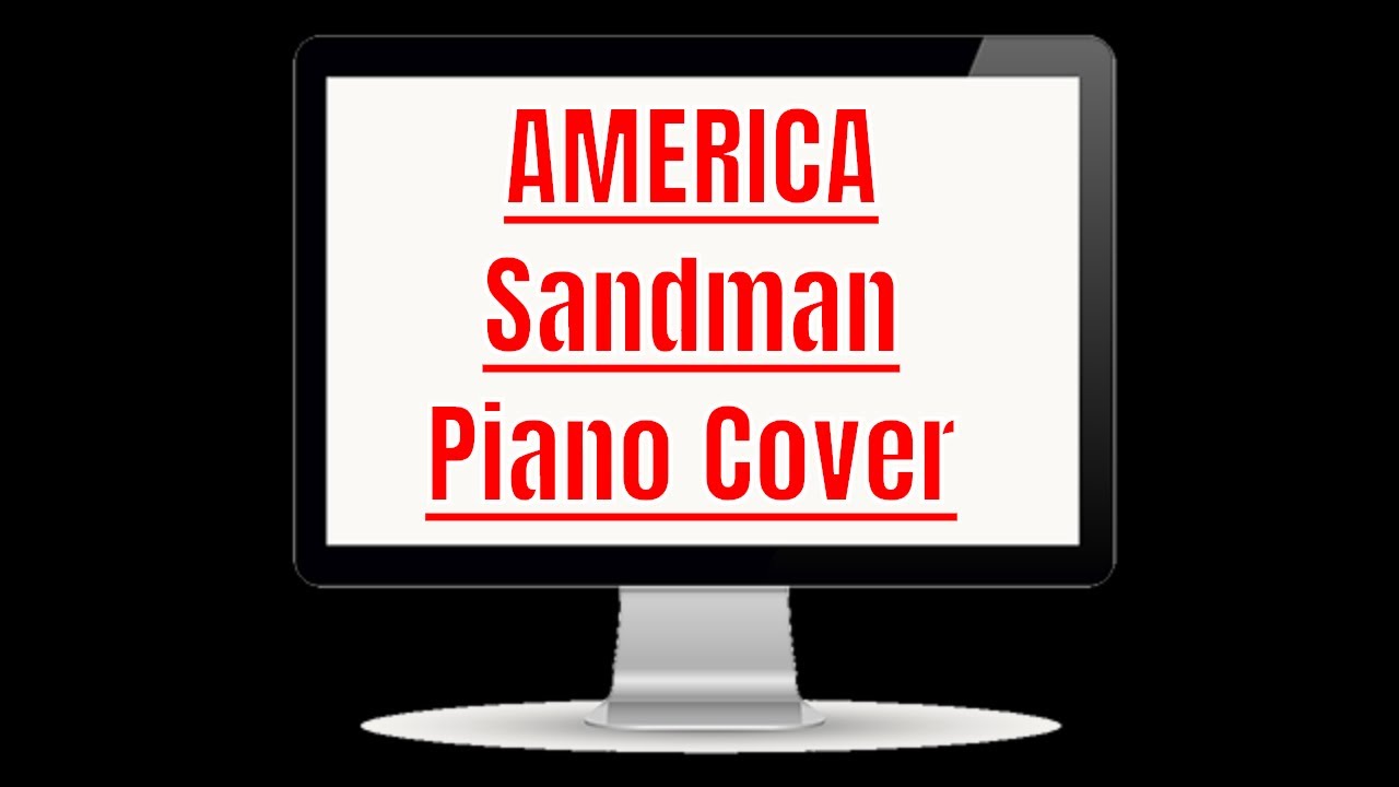 America Sandman Piano Cover - YouTube