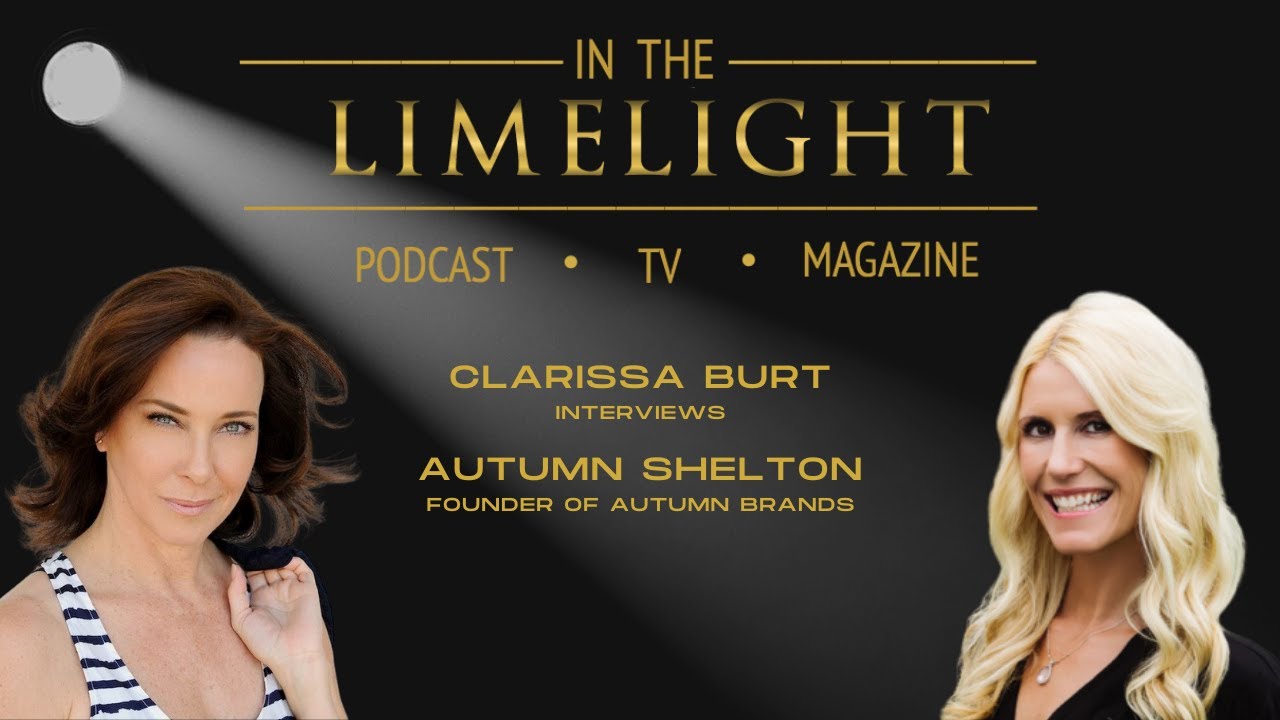 In the Limelight: Clarissa Burt interviews Autumn Shelton, Founder ...