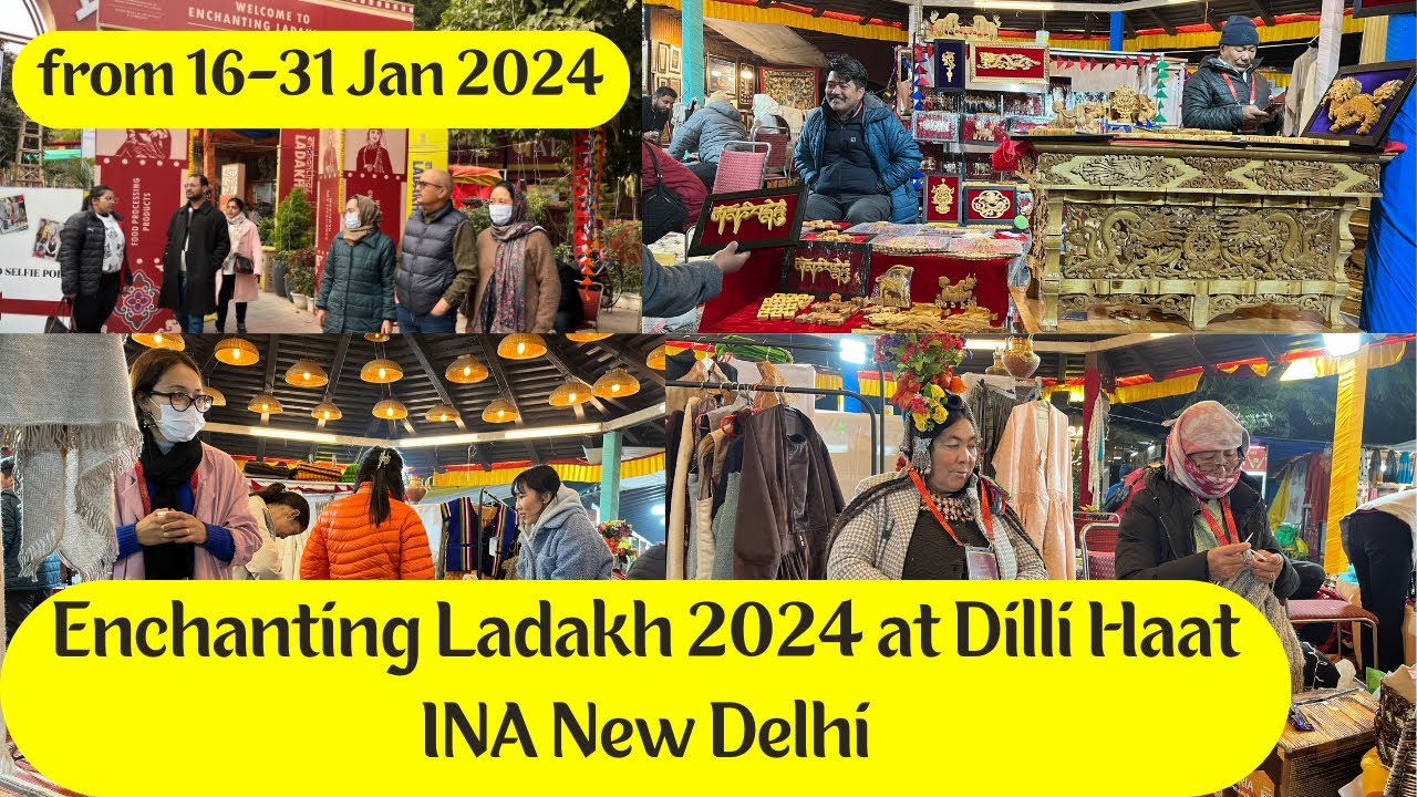 Enchanting Ladakh 2024 at Dilli Haat INA | exhibition cum sale ...