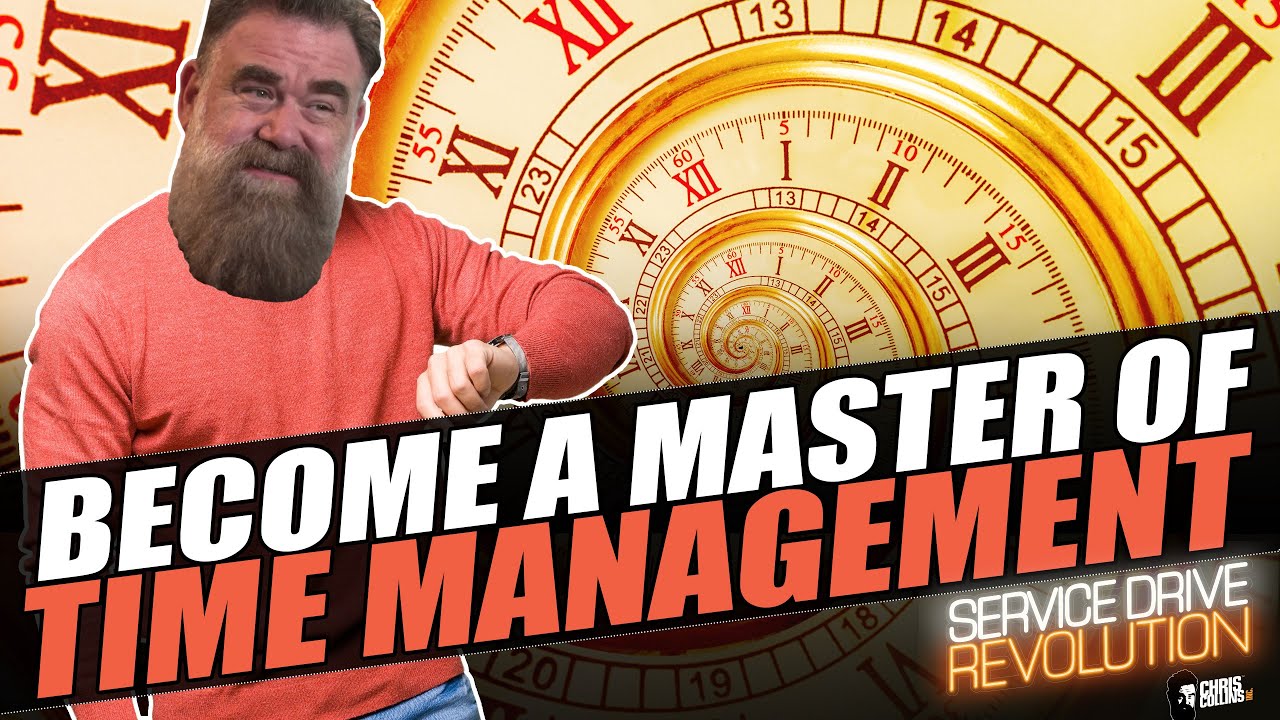 How to Become a Master of Time Management (Service Drive Revolution ...