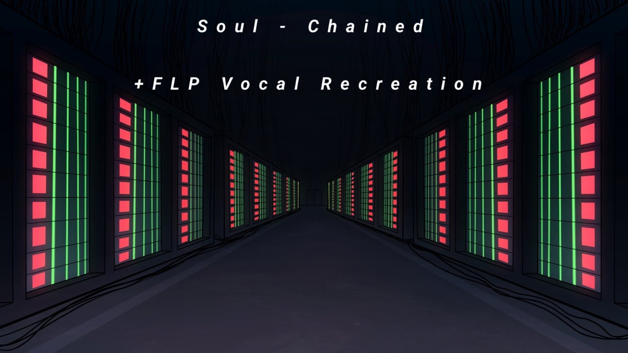 Soul Chained - Eteled Reincarnate (+FLP Vocal Recreation) - YouTube