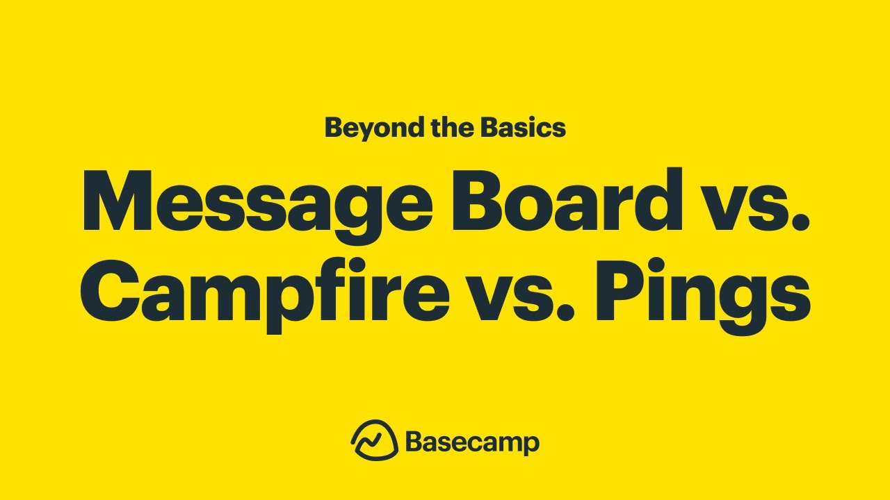 Basecamp Communication Tools: Message Board vs. Campfire vs. Pings ...